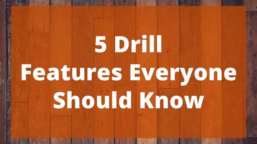 5 Drill Features Everyone Should Know [82% Don't Know All 5] - Top ...